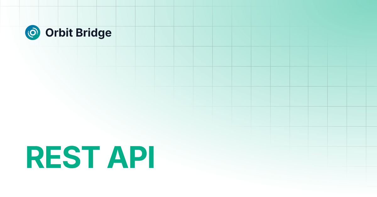 REST API | Orbit Bridge