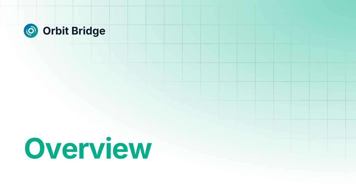 Overview | Orbit Bridge
