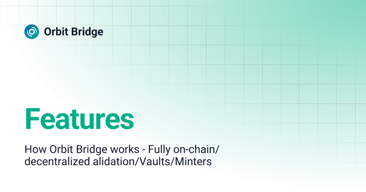 Features | Orbit Bridge