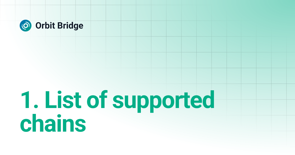 1. List of supported chains | Orbit Bridge